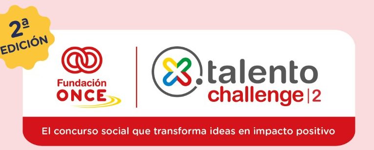 Fundación ONCE impulsa el concurso social X Talento Challenge ...